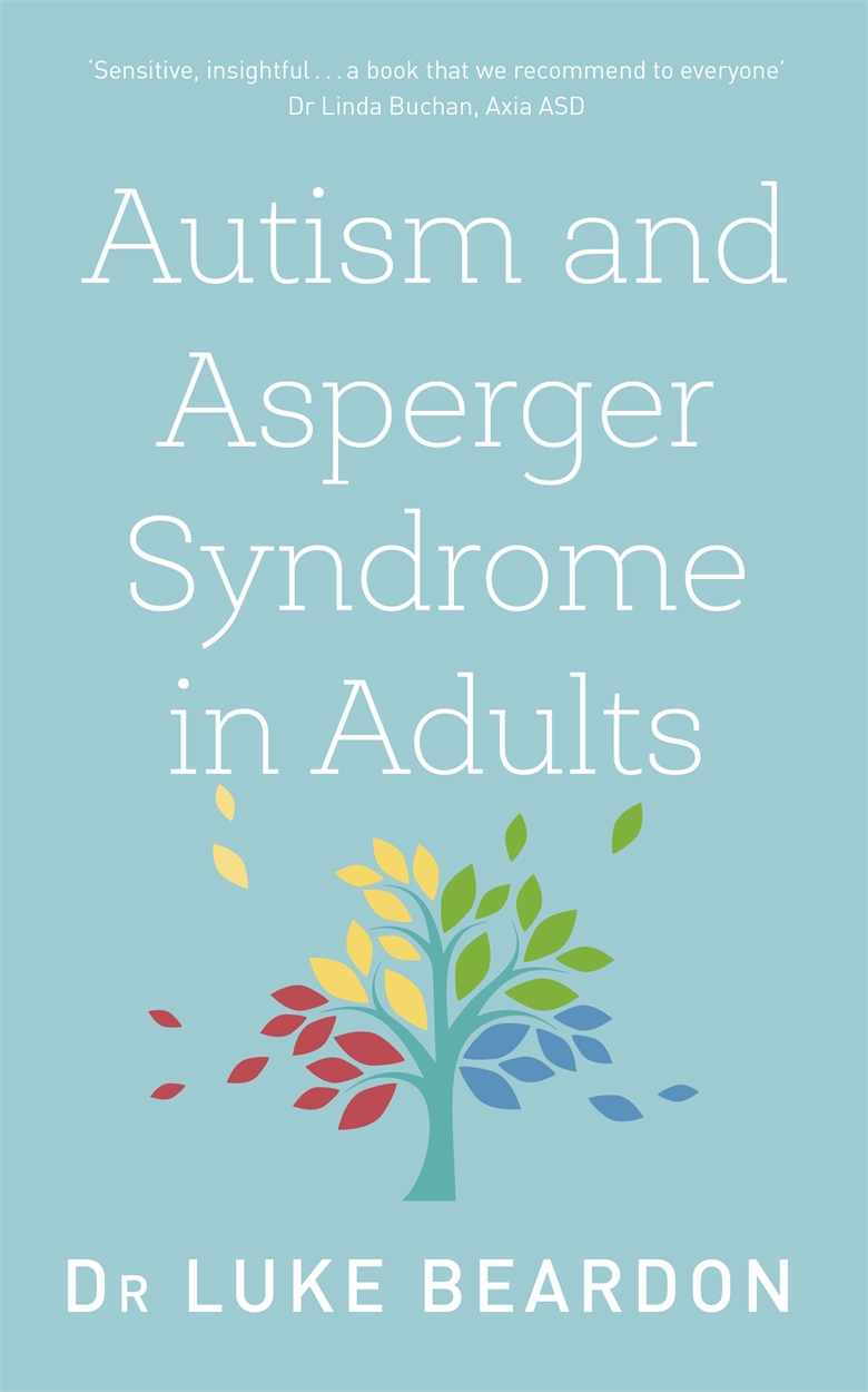 Autism and Asperger Syndrome in Adults by Luke Beardon | Hachette UK