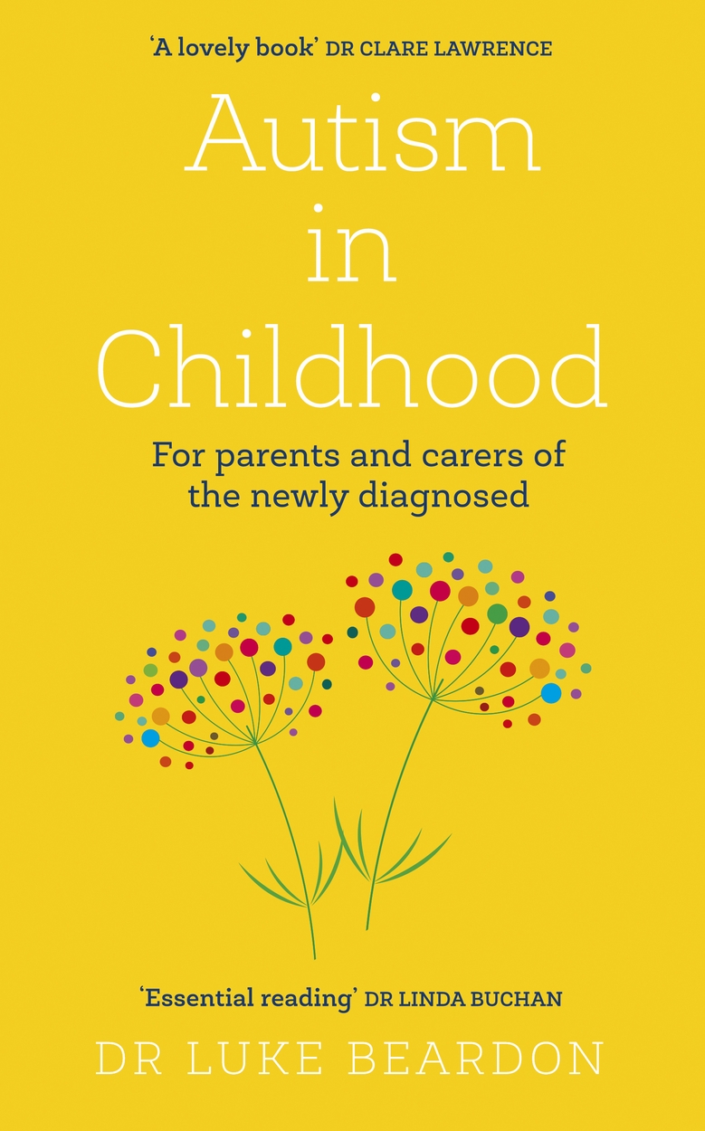 Autism in Childhood by Luke Beardon | Hachette UK