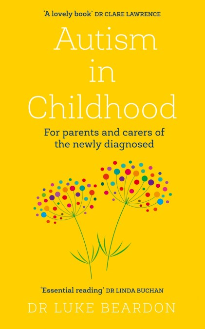 Autism in Childhood by Luke Beardon | Hachette UK