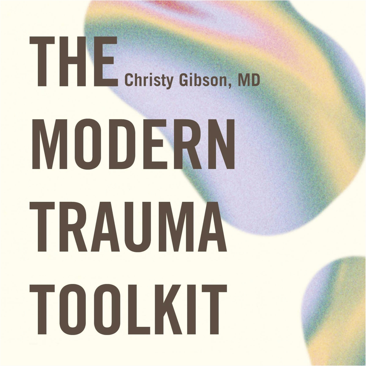 The Modern Trauma Toolkit by Dr Christy Gibson | Hachette UK